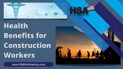 Health Benefits for Construction Workers - HSA for America