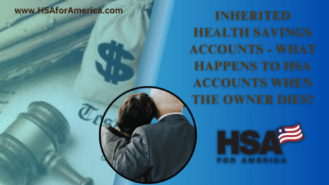 What Happens to an HSA Account When The Owner Dies?
