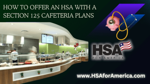 Section 125 Cafeteria Plan - How to Offer with an HSA
