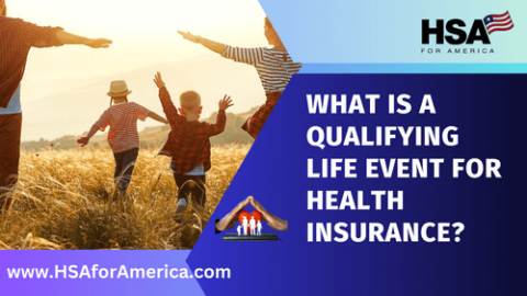 List of Qualifying Life Events for Health Insurance | HSAforAmerica