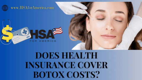 Does Health Insurance Cover Botox Costs? - HSA for America
